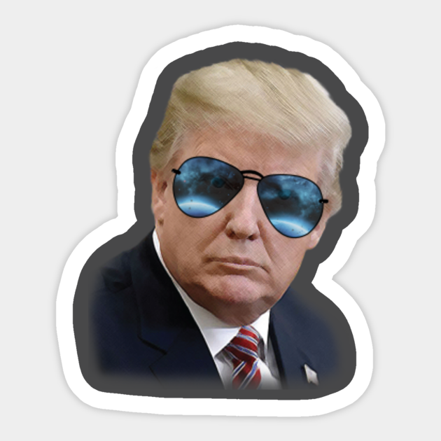 Usa President Donald Trump Space Galaxy Sunglasses T Shirt Trump Sticker Teepublic